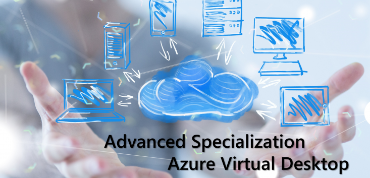 マイクロソフトの「Advanced Specialization」を “Azure Virtual Desktop“ 分野で取得しました ...